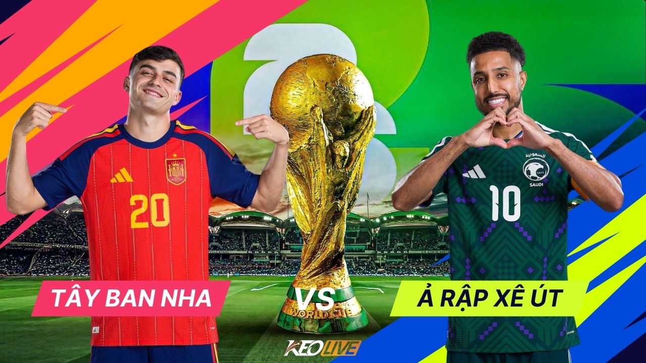 Nhận định Tây Ban Nha vs Ả Rập Xê Út, 23h00 ngày 21/6: Quyết lấy 3 điểm